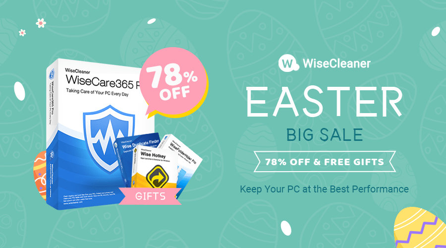 WiseCleaner Easter Sales - Up to 78% OFF & Free Gifts.